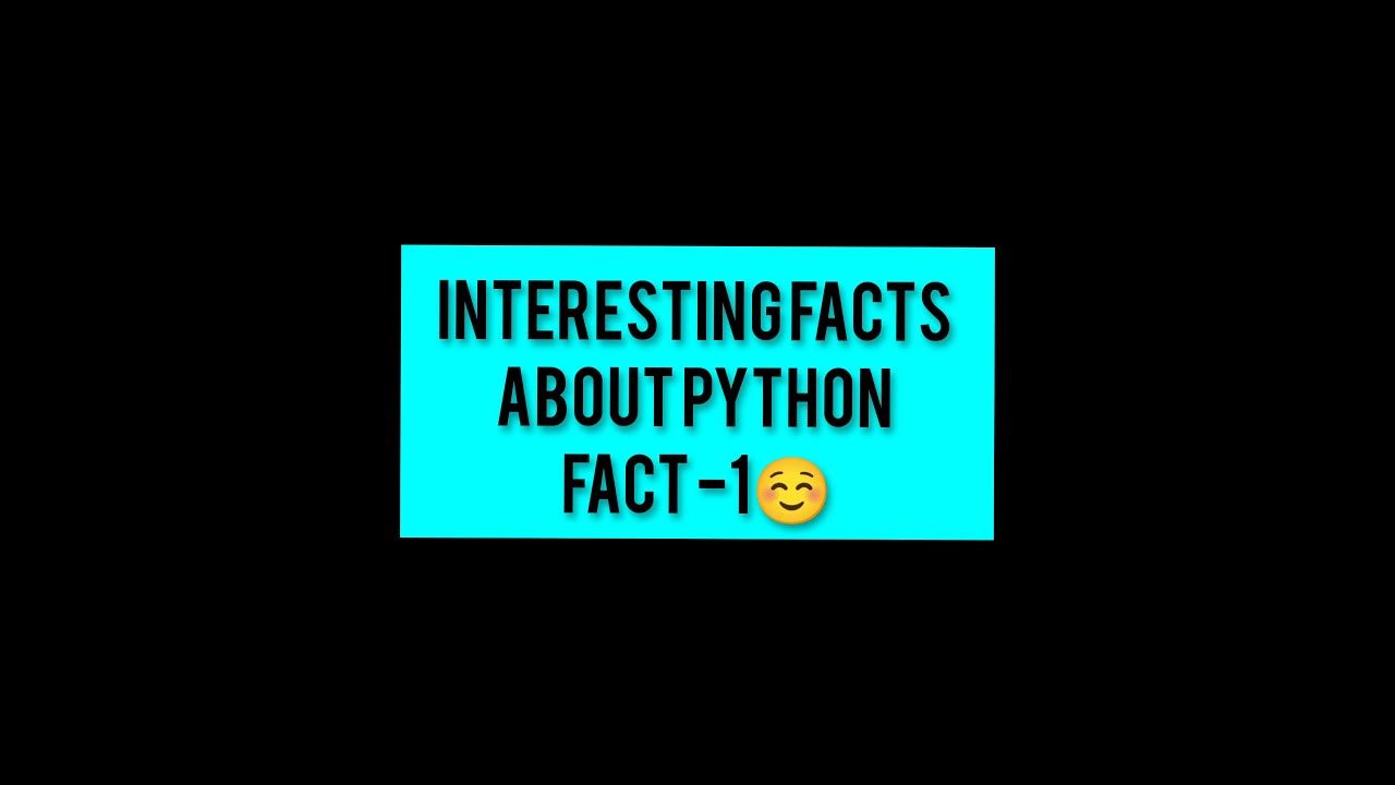 facts about Python|😀 Interesting Facts About Python | #shorts #facts # ...