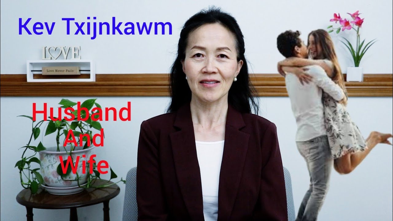 Kev Txijnkawm, Husband And Wife - YouTube
