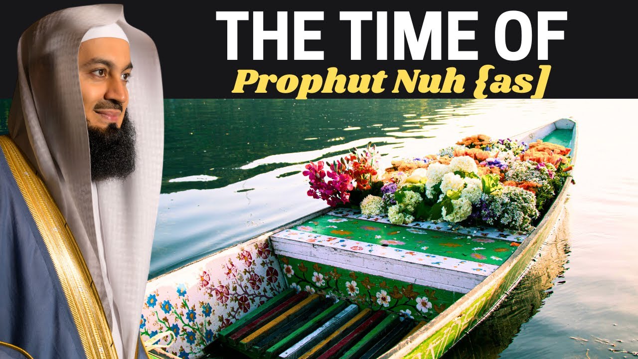 The Time of Prophet Nuh_ A Fascinating Journey into History | Mufti ...
