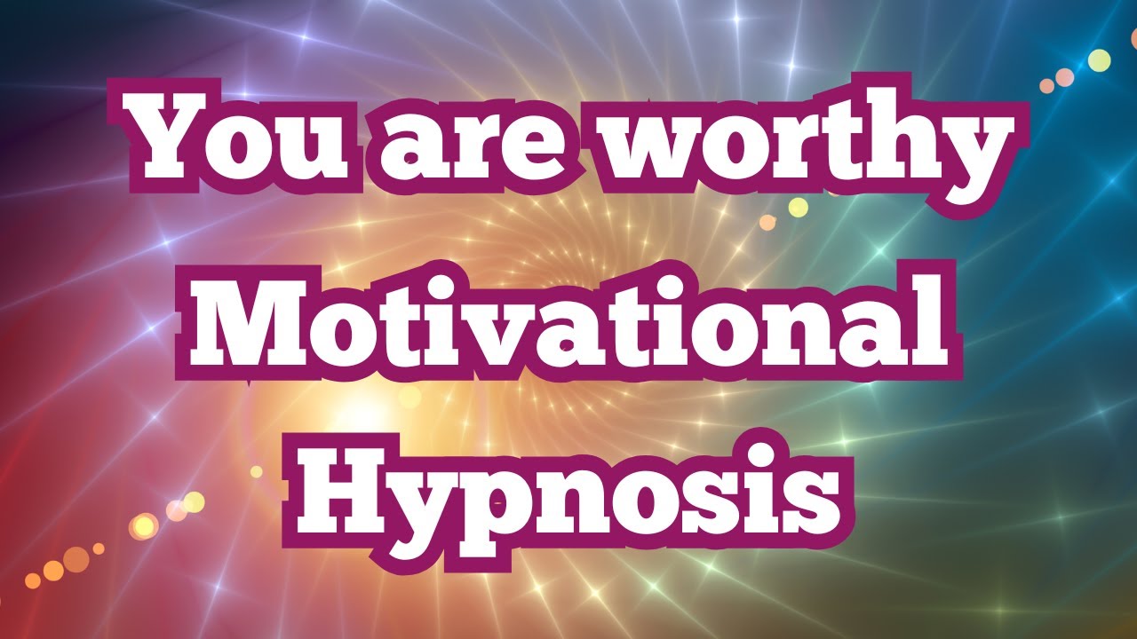 You are Worthy [motivational hypnosis] [work/job motivation] - YouTube