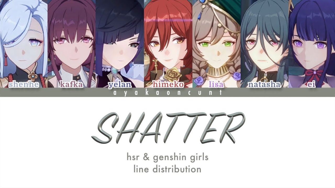 how would genshin & hsr girls sing - shatter by dreamcatcher - YouTube