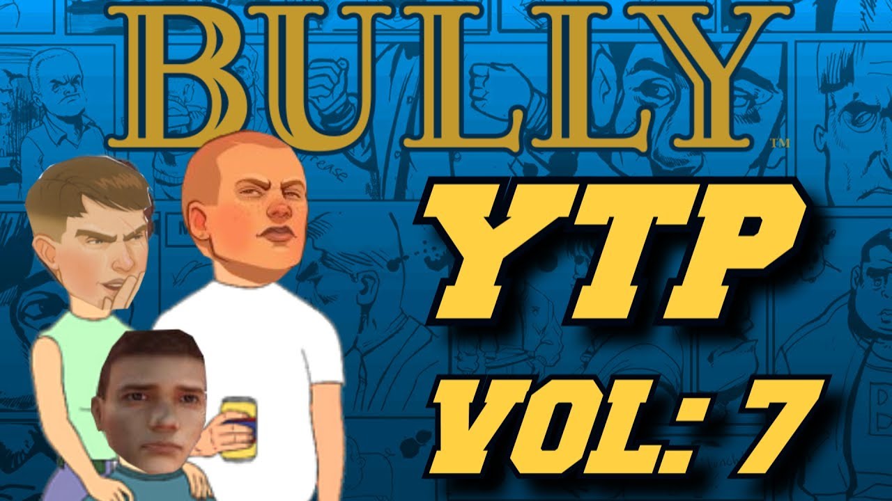Bully Scholarship Edition youtube poop VOL: 7 - YouTube