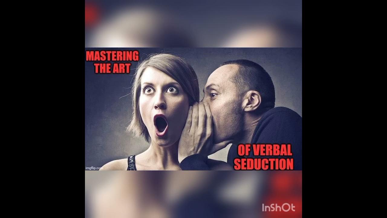 Mastering the Art of Verbal Seduction - YouTube