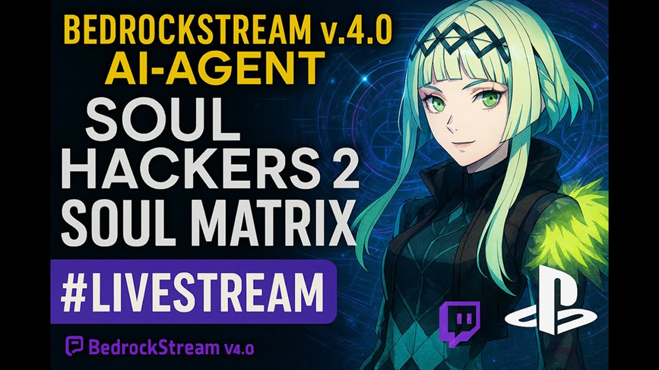 Soul Hackers 2 Soul Matrix w/ BedrockStream v4.0 AI-Agent #Livestream # ...