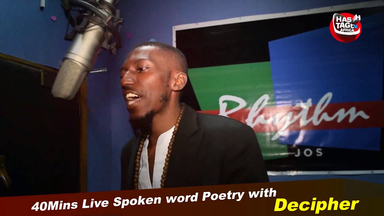 40MINS NON STOP SPOKEN WORD POETRY WITH DECIPHER ON RHYTHM 937FM JOS2 ...