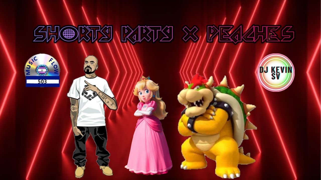 Shorty Party X Peaches (Music Flow 503) (DJ Kevin SV) (Extended) - YouTube