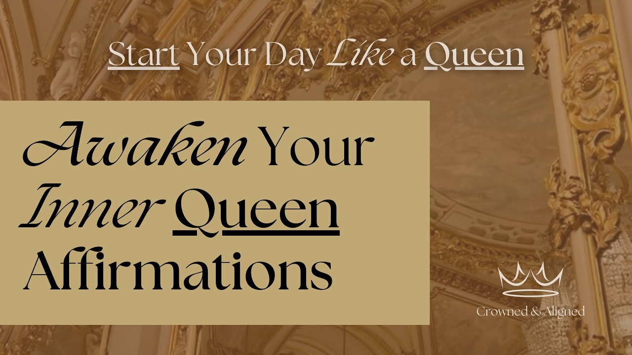 Morning Affirmations to Awaken Your Inner Queen & Empress Mindset - YouTube