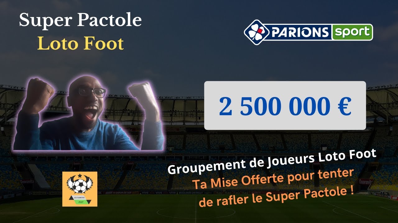 Groupement de Joueurs Loto Foot - Participation au Super Pactole du 2 ...