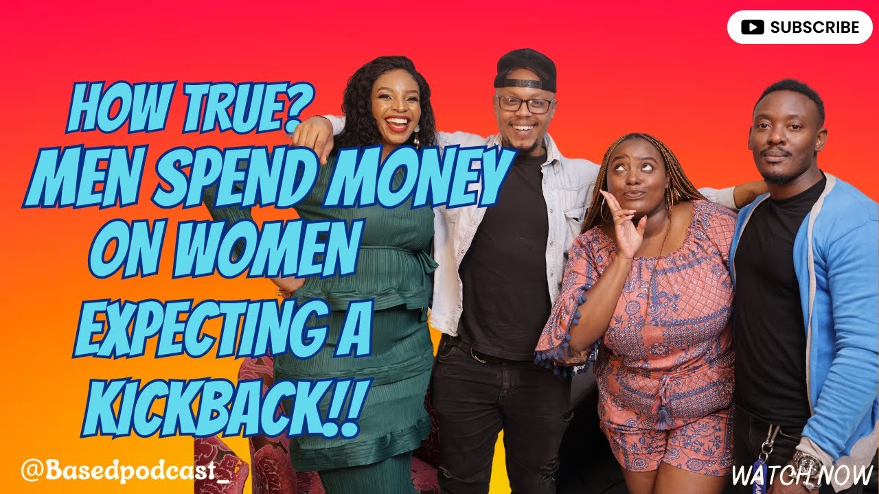 HOW TRUE? MEN SPEND MONEY ON WOMEN EXPECTING A FAVOUR BACK!! - YouTube