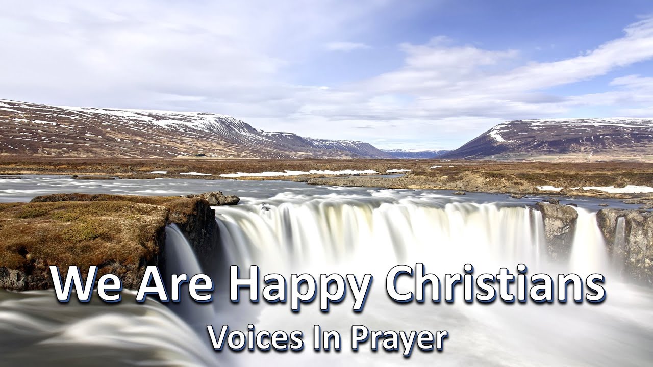 We Are Happy Christians - Voices In Prayer - With lyrics - YouTube