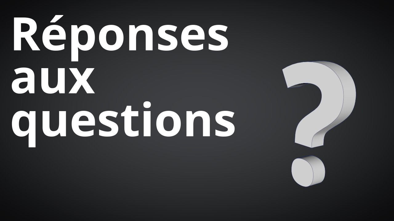 Reponses aux questions - YouTube