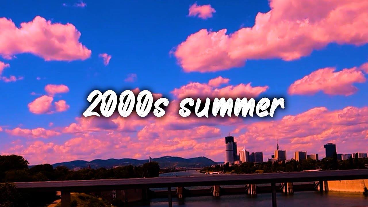 2000s summer vibes playlist ~nostalgia mix - YouTube