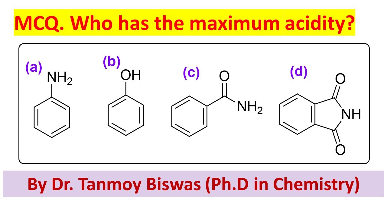 MCQ-50: On acidity of aromatic compounds by Dr. Tanmoy Biswas (Ph.D ...