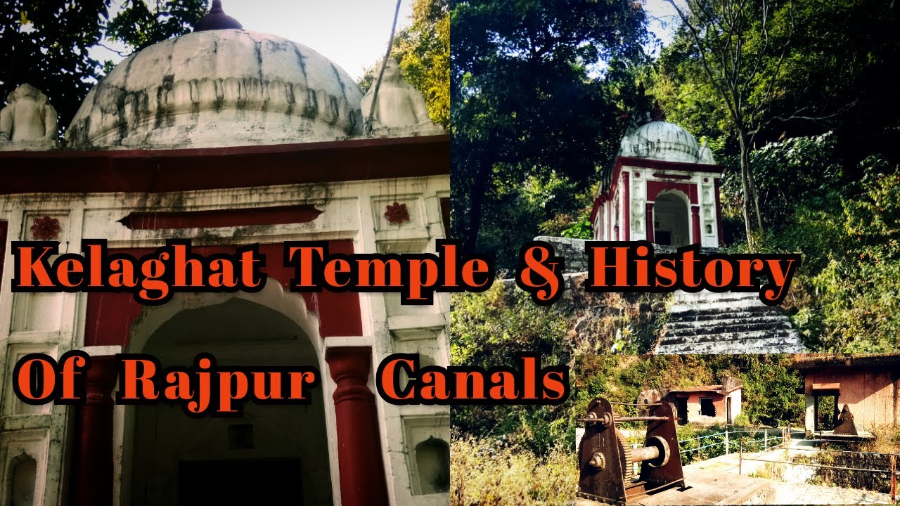 Kelaghat 🔱 Temple / History Of Rajpur Canals #hiddenplace In #dehradun ...