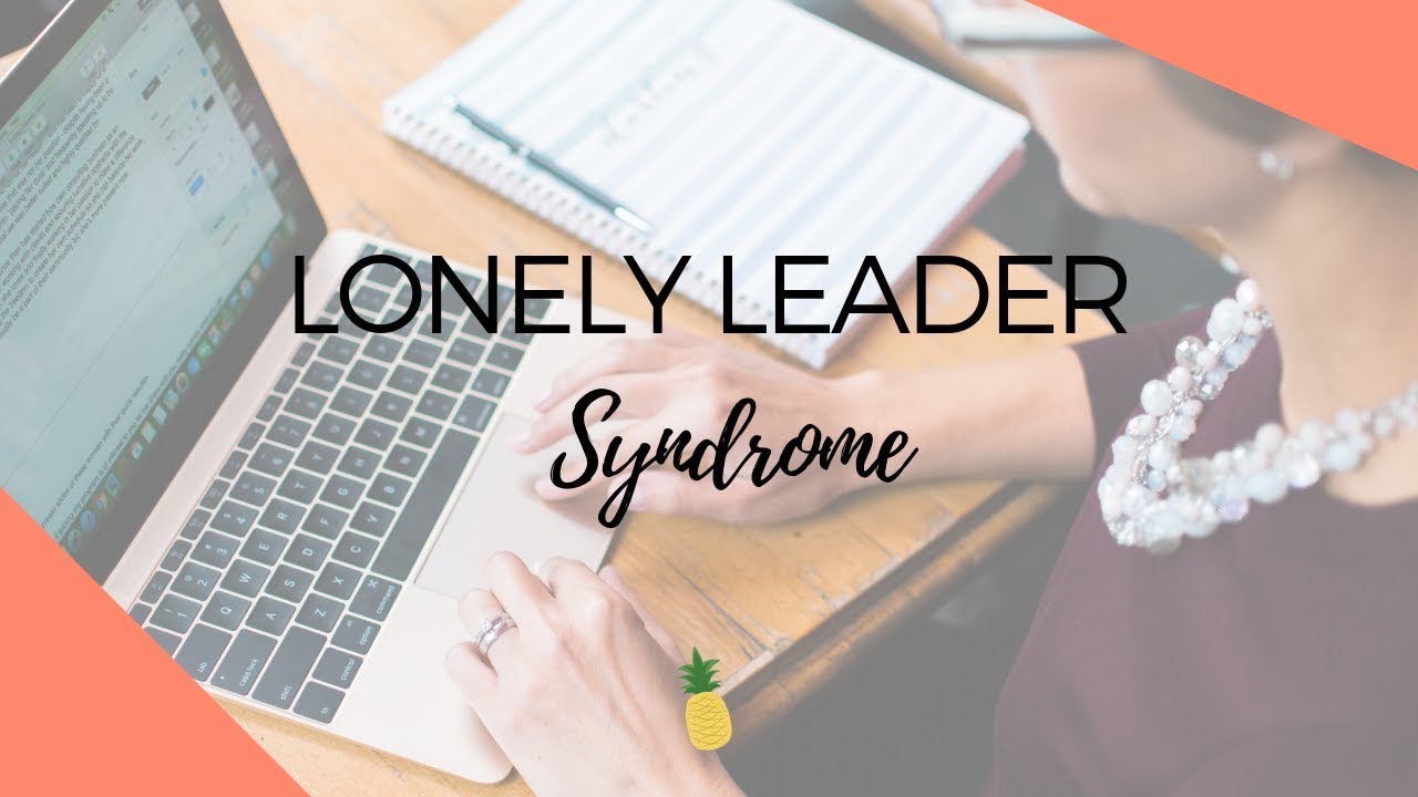The Lonely Leader Syndrome - YouTube