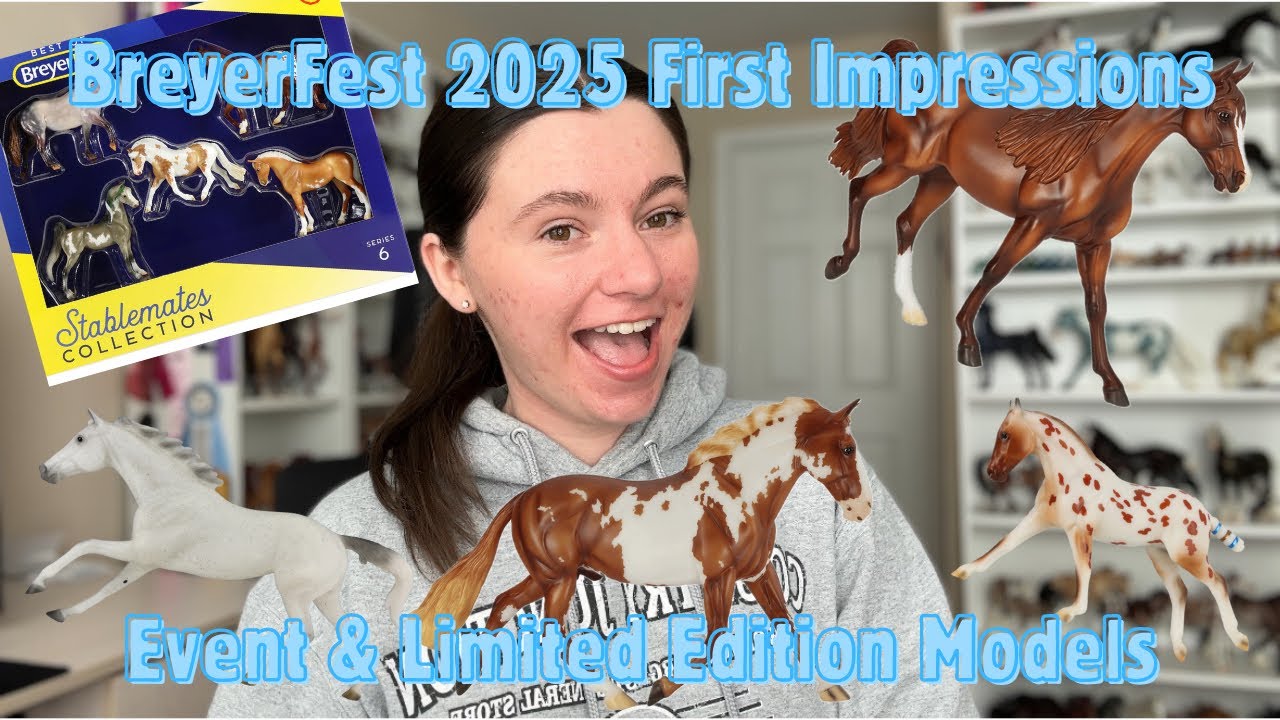 BreyerFest 2025 Event & Limited Edition Models | First Impressions ...