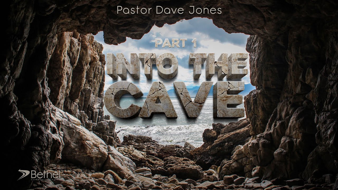 Into the Cave - Part 1 - Pastor Dave Jones - YouTube