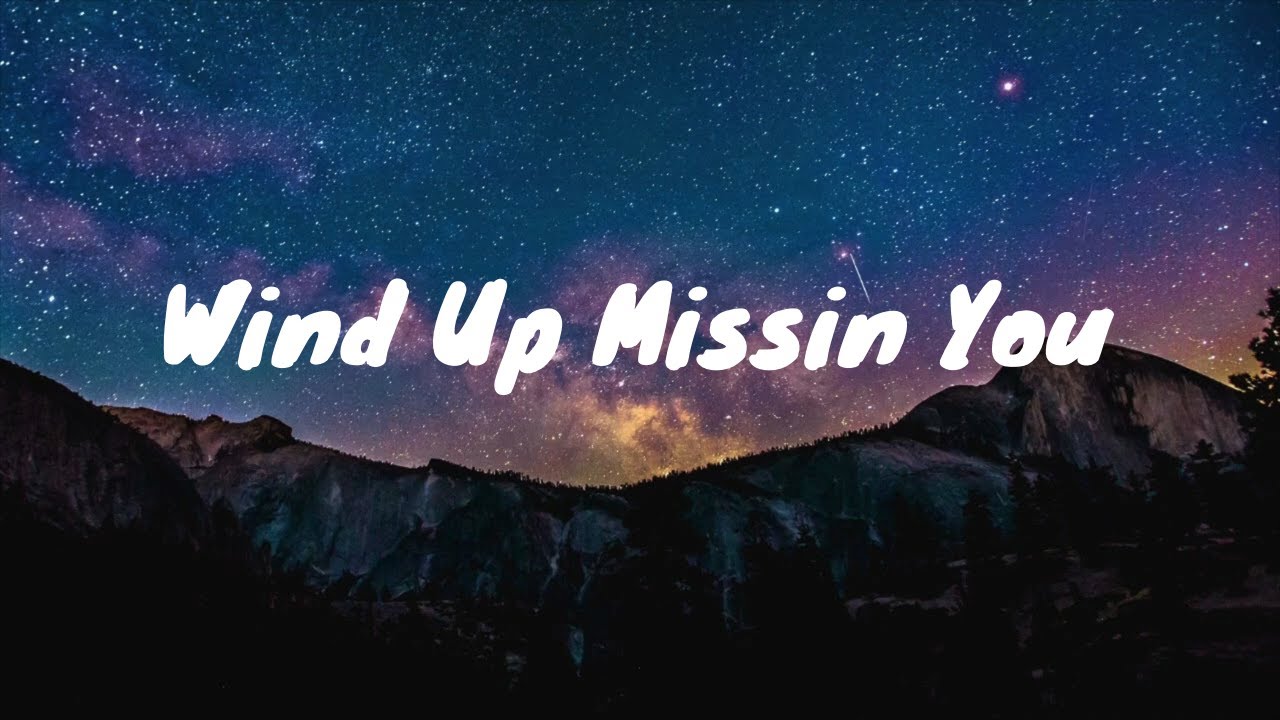 Tucker Wetmore- Wind Up Missin You Lyrics - YouTube