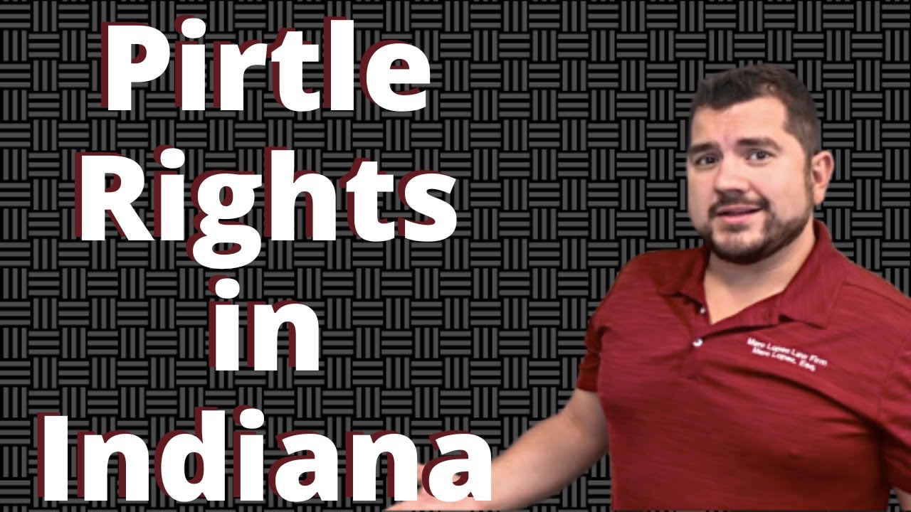 Pirtle Rights in Indiana - YouTube