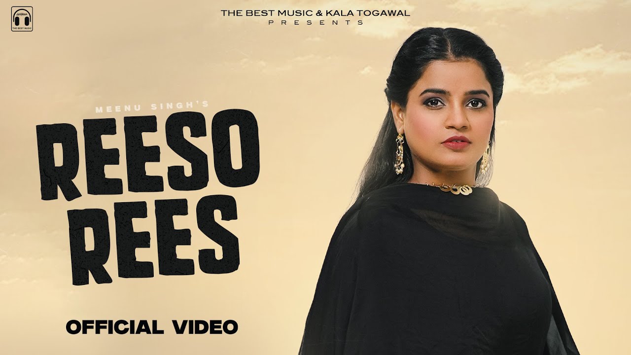 Reeso Rees (Official Video) | Meenu Singh | New Punjabi Song 2024 - YouTube