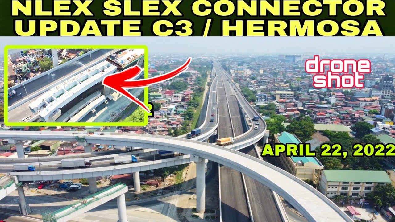 NLEX SLEX CONNECTOR UPDATE APRIL 22, 2022 | C3/ HERMOSA | build build ...