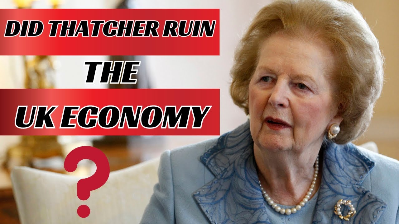 Margaret Thatcher's Long-Term Impact on the UK Economy 🇬🇧💼💰 - YouTube