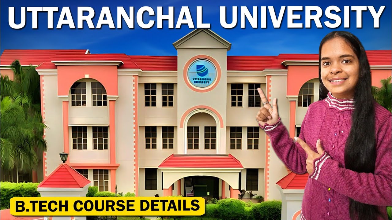 BTech In Uttranchal University 2024 | Uttranchal University Dehradun ...