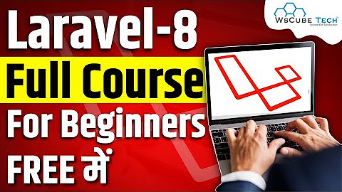 Laravel 8 Framework Full Practical Tutorial for Beginners - YouTube