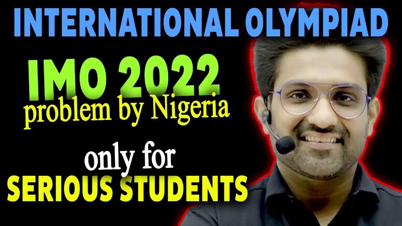 IMO 2022: Challenging Math Olympiad Problem proposed by Nigeria - YouTube