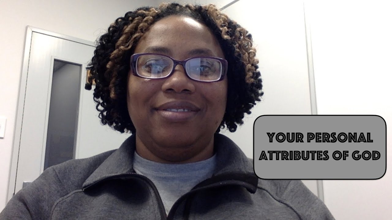 My Personal attributes of God - YouTube