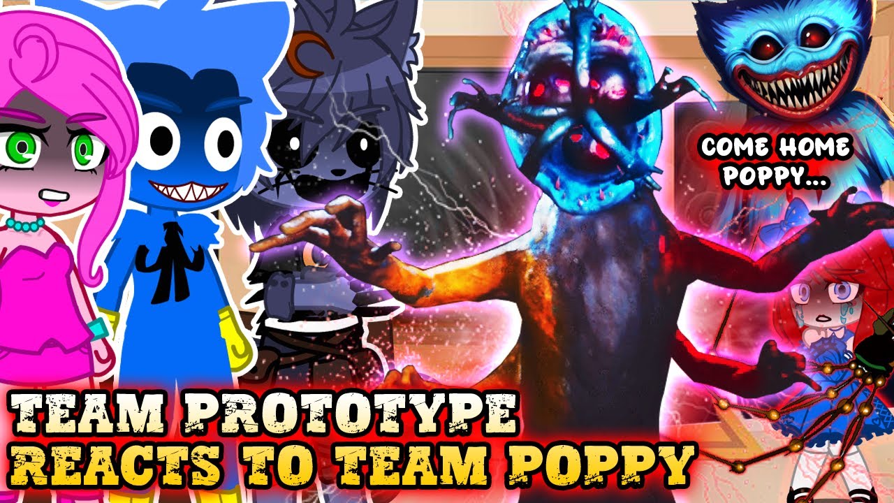 Team Prototype reacts to Team Poppy | Poppy Playtime | GCRV | Part 4 ...