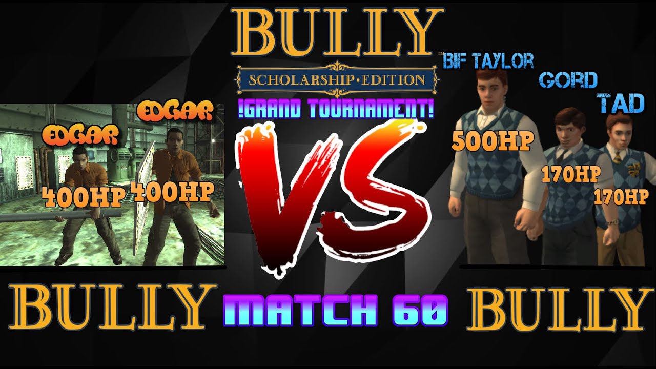 Bully SE: 2x Edgar (Pipe & Shield) VS Bif, Gord & Tad (Full HD)(Top 8 ...