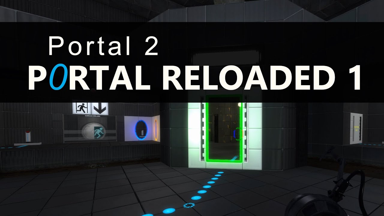 Portal Reloaded - Portal 2 Mod part 1 - 2K HD - YouTube