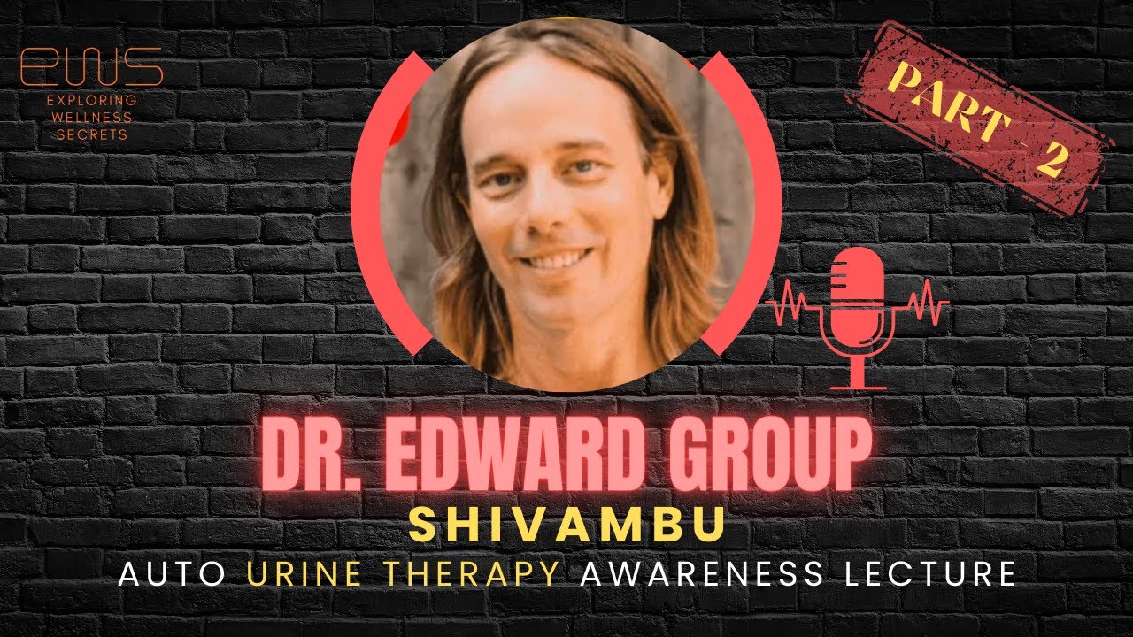 Shivambu | Urotherapy by Dr. Edward Group - Part 2 - YouTube