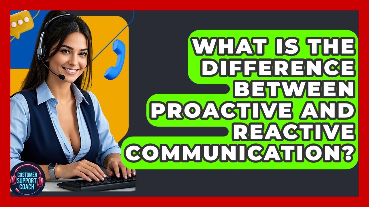 What Is The Difference Between Proactive And Reactive Communication ...