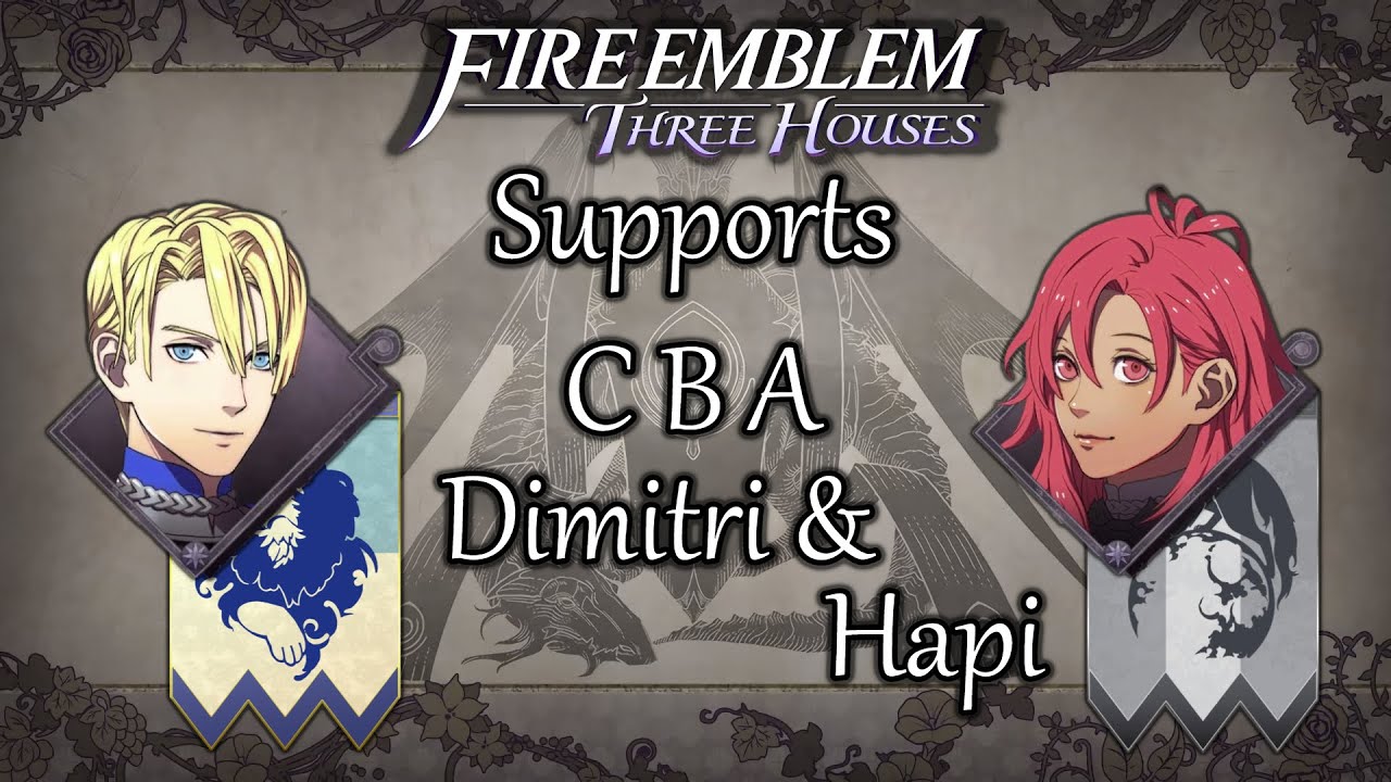 Fire Emblem: Three Houses: Dimitri & Hapi - Support Conversations - YouTube