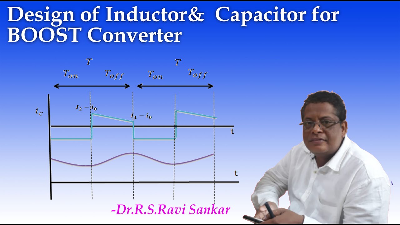 Design of Inductor and Capacitor for BOOST Converter - YouTube