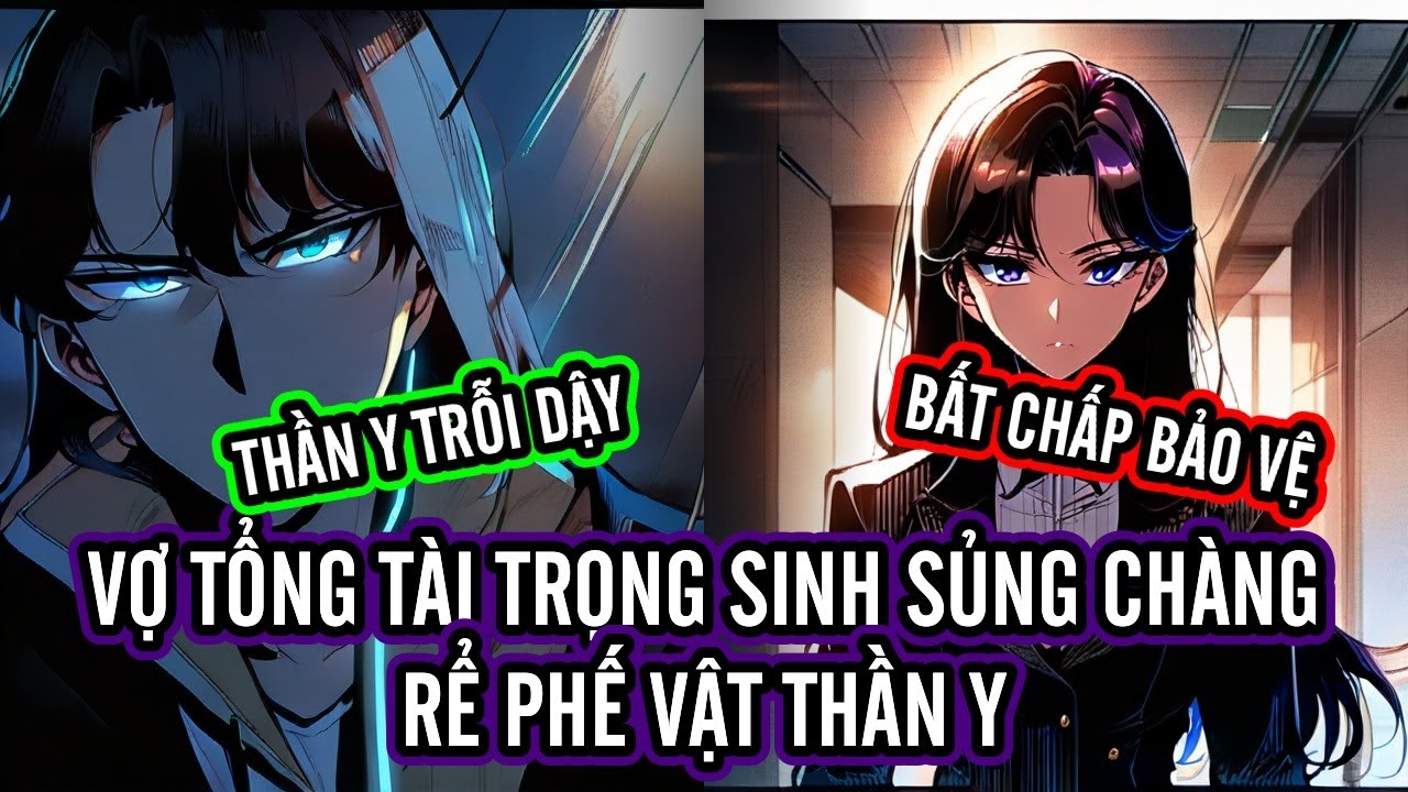 (Tập 1) Vợ Tổng Tài Trọng Sinh Sủng Chàng Rể Phế Vật Thần Y - YouTube