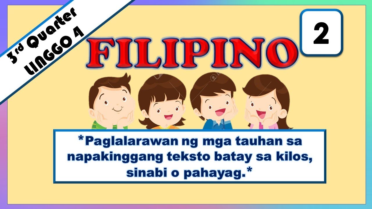 Quarter 3 Week 4 Filipino 2 - Paglalarawan ng mga tauhan sa ...