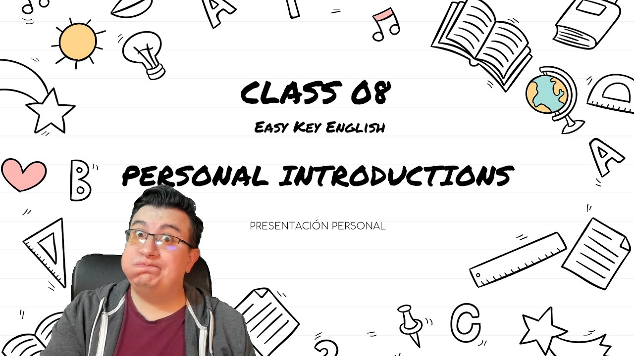 Class 08 - Personal introduction - Presentaciones personales en Inglés ...