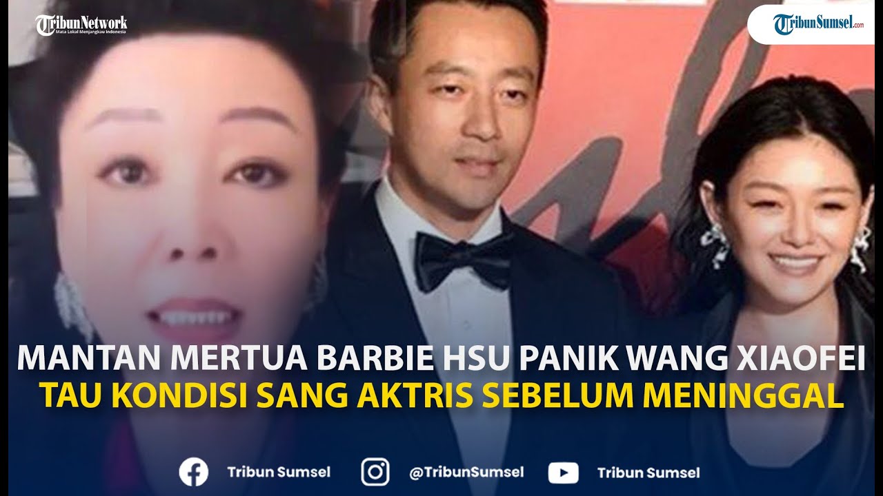 Sempat Tak Akur, Momen Wang Xiaofei dan Ibu Panik Tau Kondisi Barbie Hsu Sebelum Meninggal Viral ...