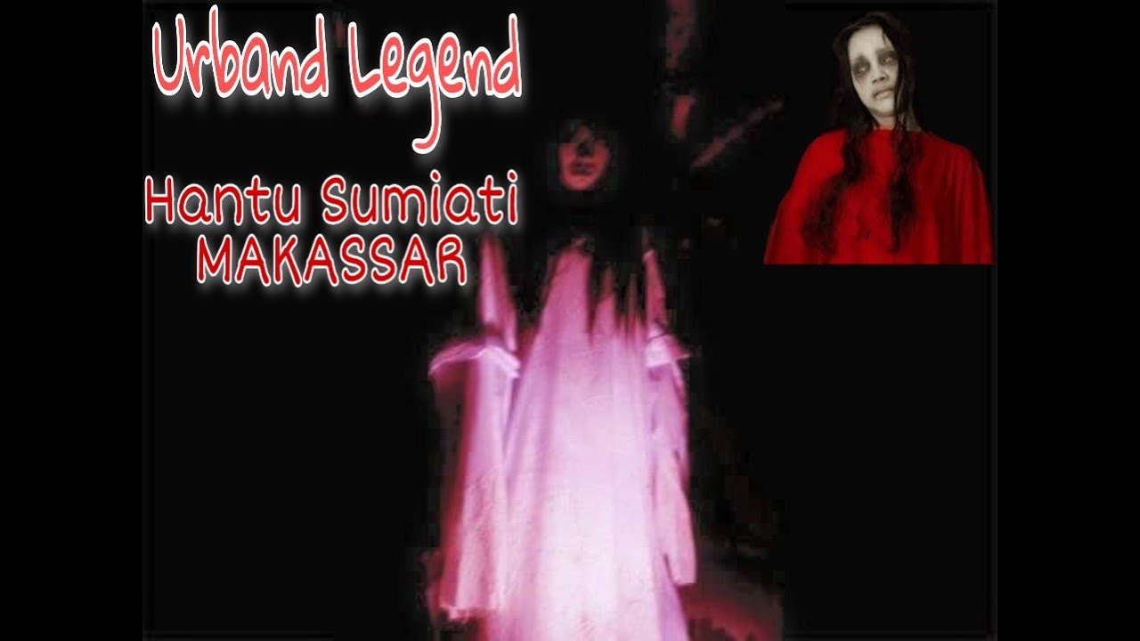 Mengenal Sosok Hantu Sumiati || Hantu Urban Legend yang Melegenda di ...