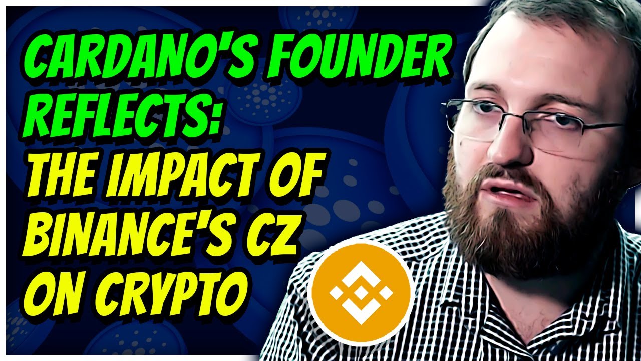 🔥Cardano's Founder Reflects: The Impact of Binance's CZ on Crypto - YouTube