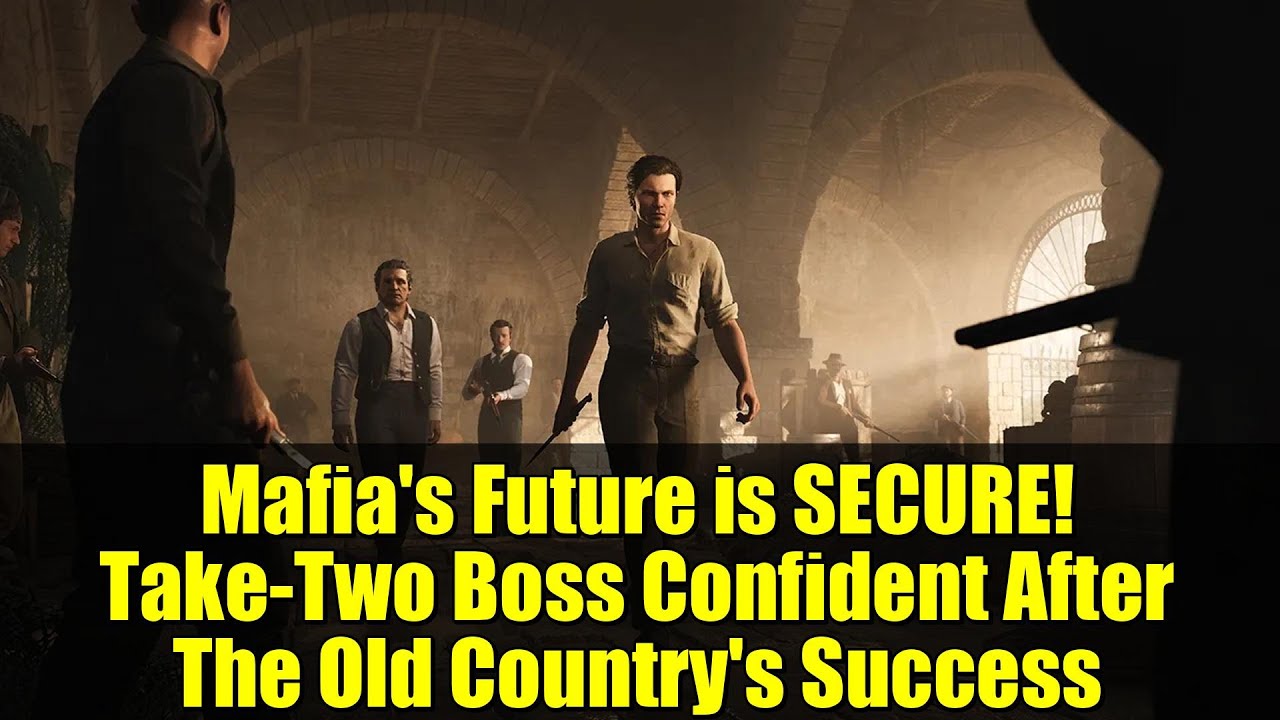 Mafia's Future is SECURE! Take-Two Boss Confident After The Old Country ...