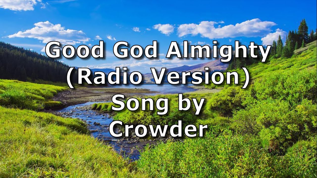 Good God Almighty (Radio Version) - Crowder | Lyric Video - YouTube