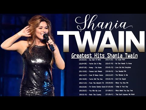 Top 20 Shania Twain Country Songs Of All Time - Shania Twain Greatest Hits Full Album