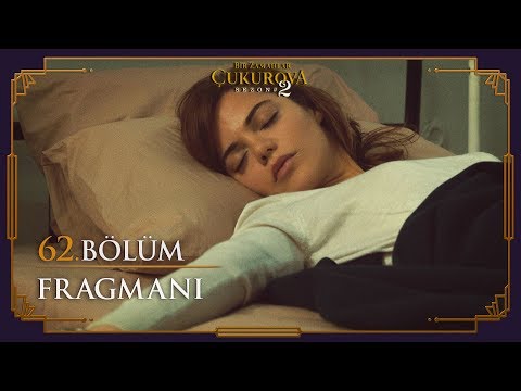 Bir Zamanlar Çukurova 62. Bölüm Fragmanı