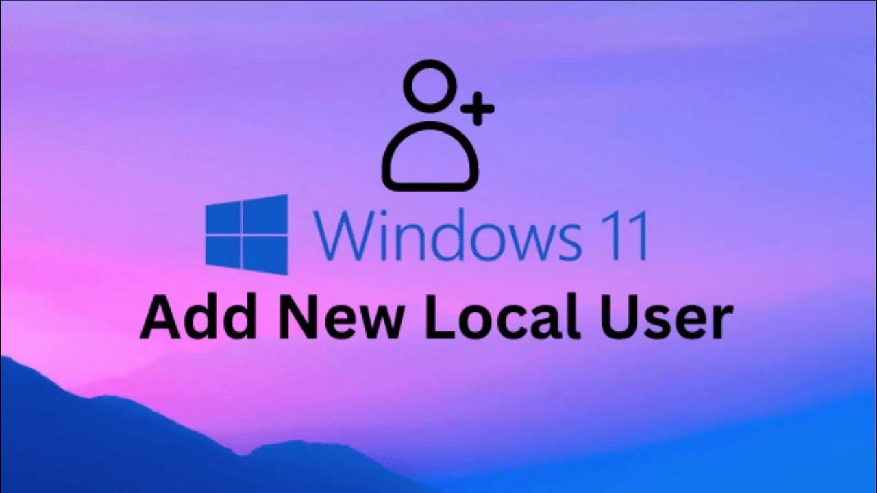How to Create New Local User Account on Windows 11 - YouTube