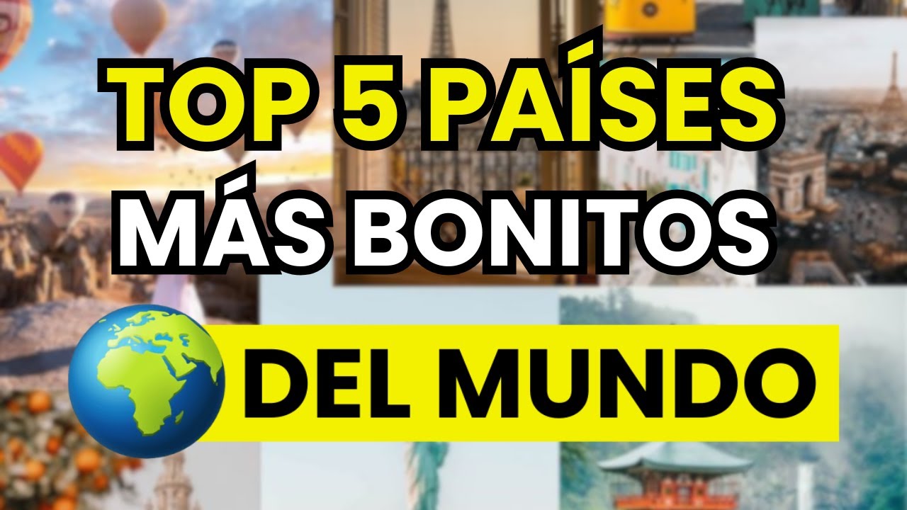 😵 LOS 5 PAÍSES MÁS BONITOS DEL MUNDO - YouTube