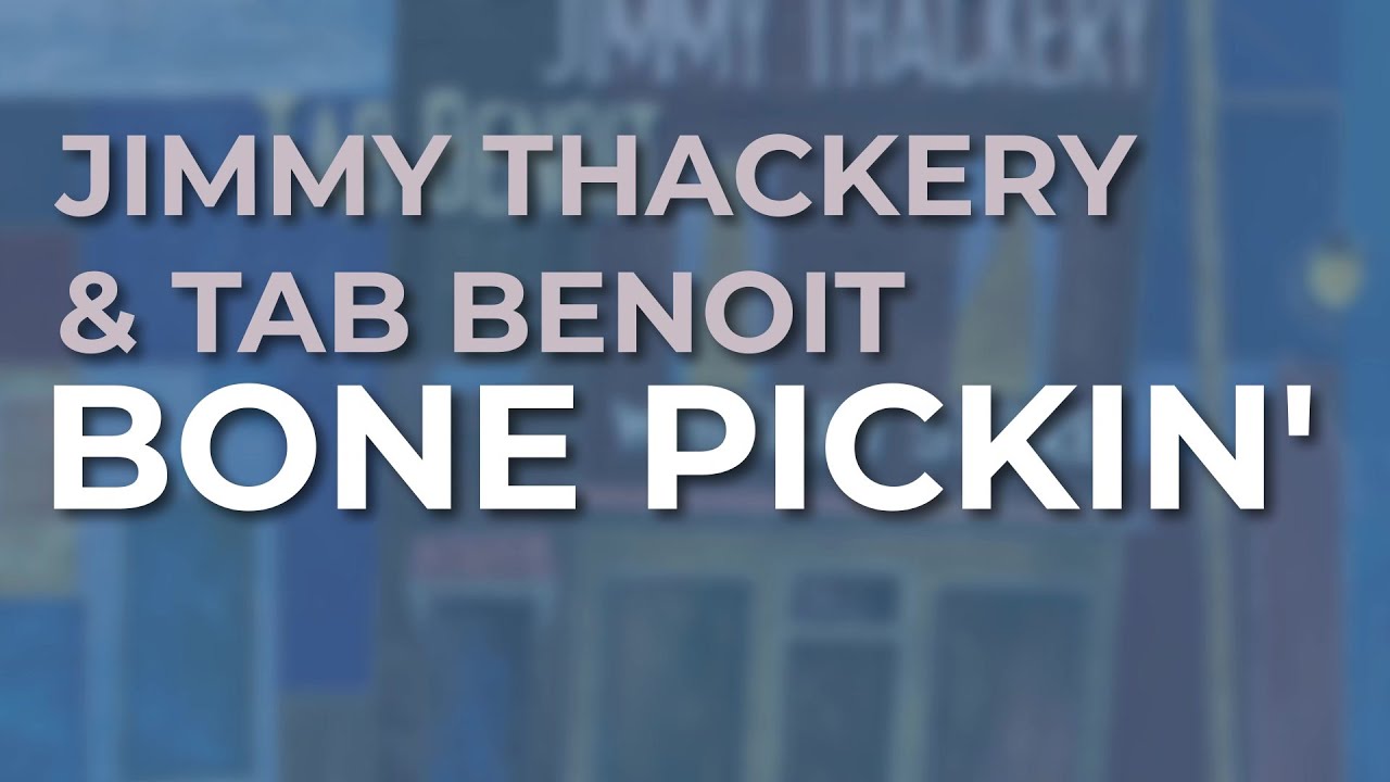 Jimmy Thackery & Tab Benoit - Bone Pickin' (Official Audio) - YouTube